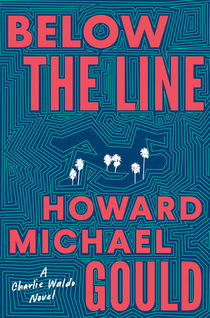 BELOW THE LINE – Howard Michael Gould